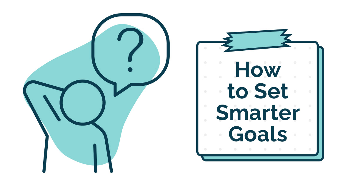 A Simple Solution to Better Goal Setting