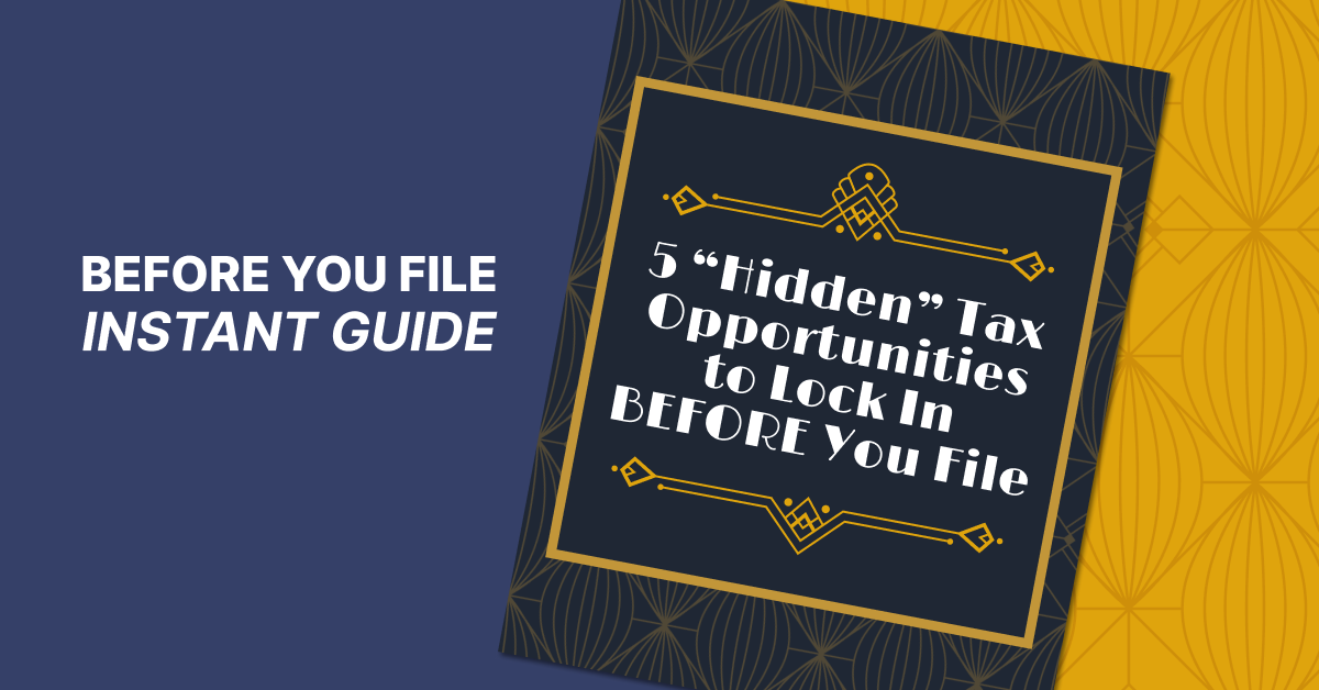 5 "Hidden" Tax-Saving Opportunities To Lock In BEFORE You File